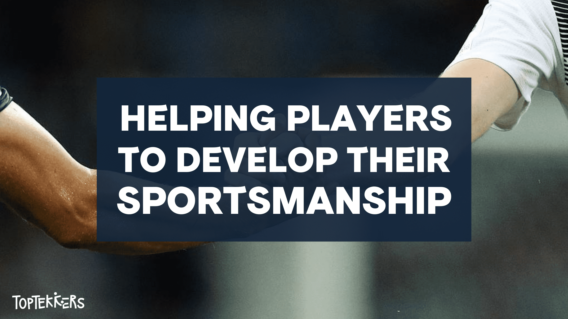 Helping children develop their sportsmanship / TopTekkers